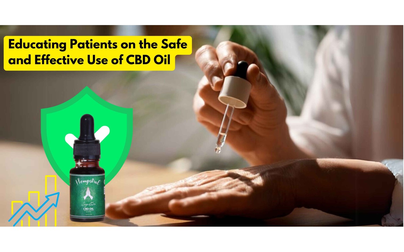 Educating Patients On The Safe And Effective Use Of CBD Oil